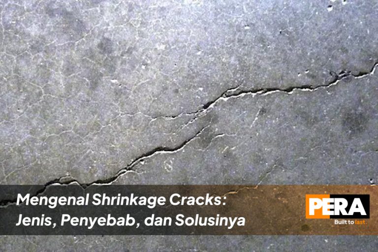 Shrinkage Crack: Penyebab, Jenis, dan Solusi - PT. PERA ABADI SENTAUSA